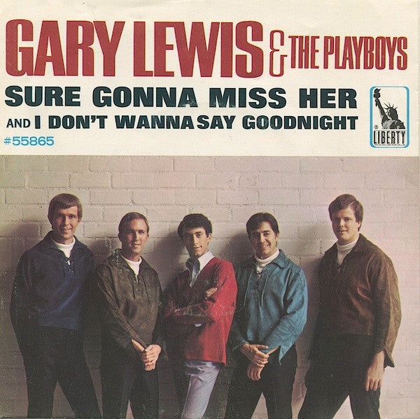 Gary Lewis And The Playboys* : Sure Gonna Miss Her / I Don't Wanna Say ...